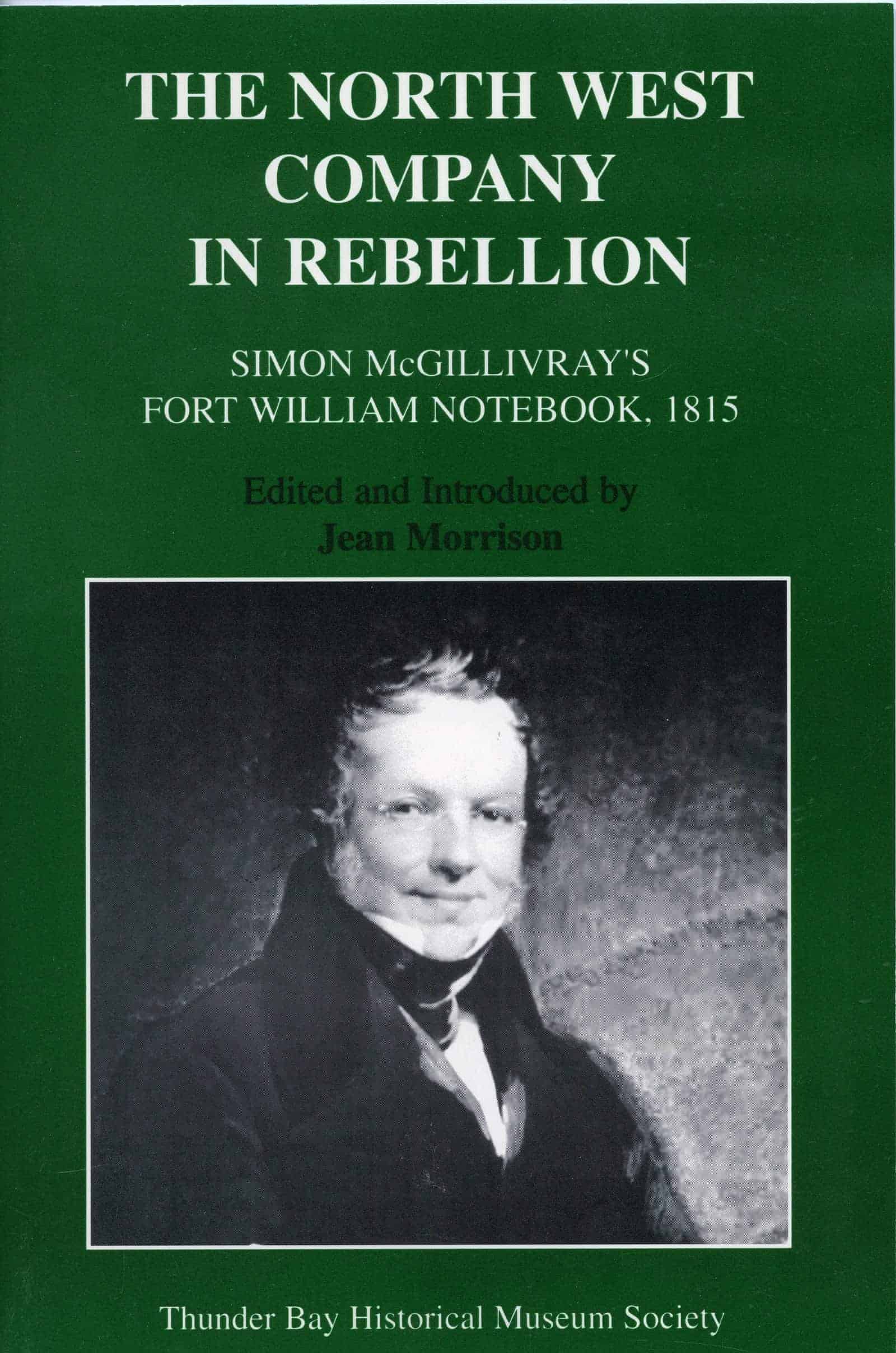 The North West Company in Rebellion - Thunder Bay Museum